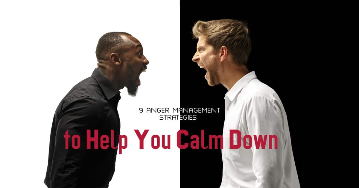 9 Anger Management Strategies to Help You Calm Down | New Origins